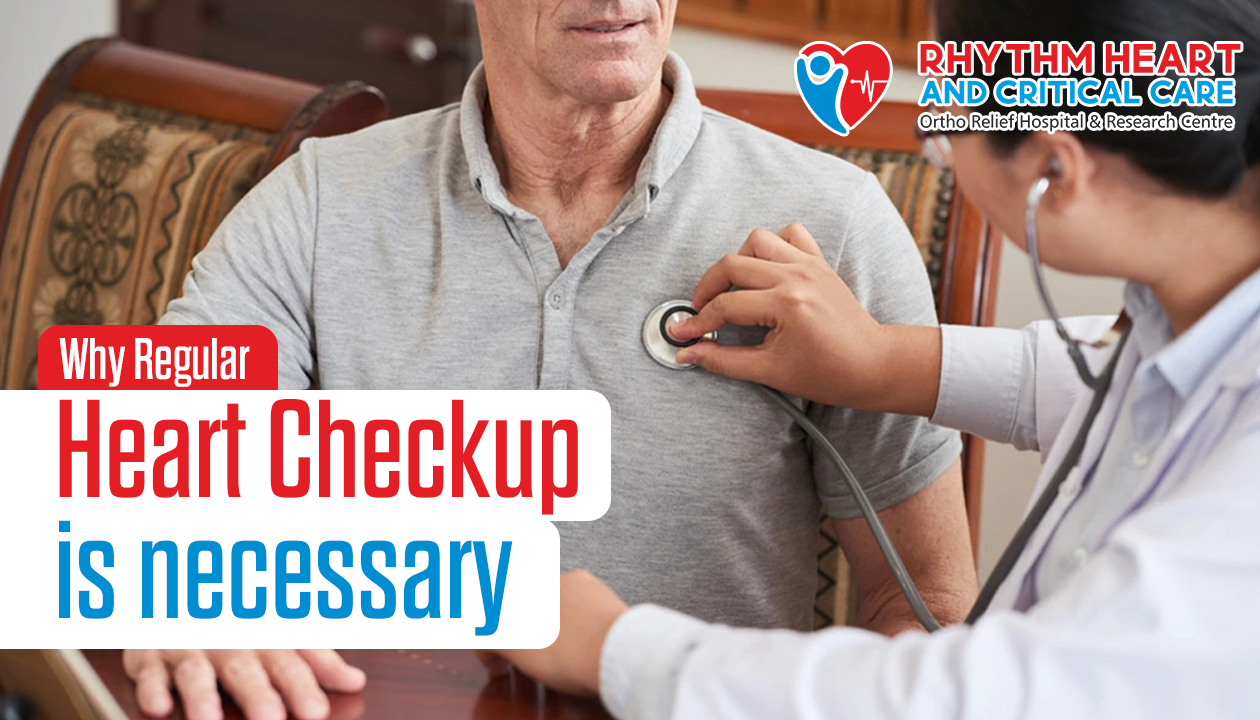 Why Regular Heart Checkup is Necessary - Rhythm Hospital